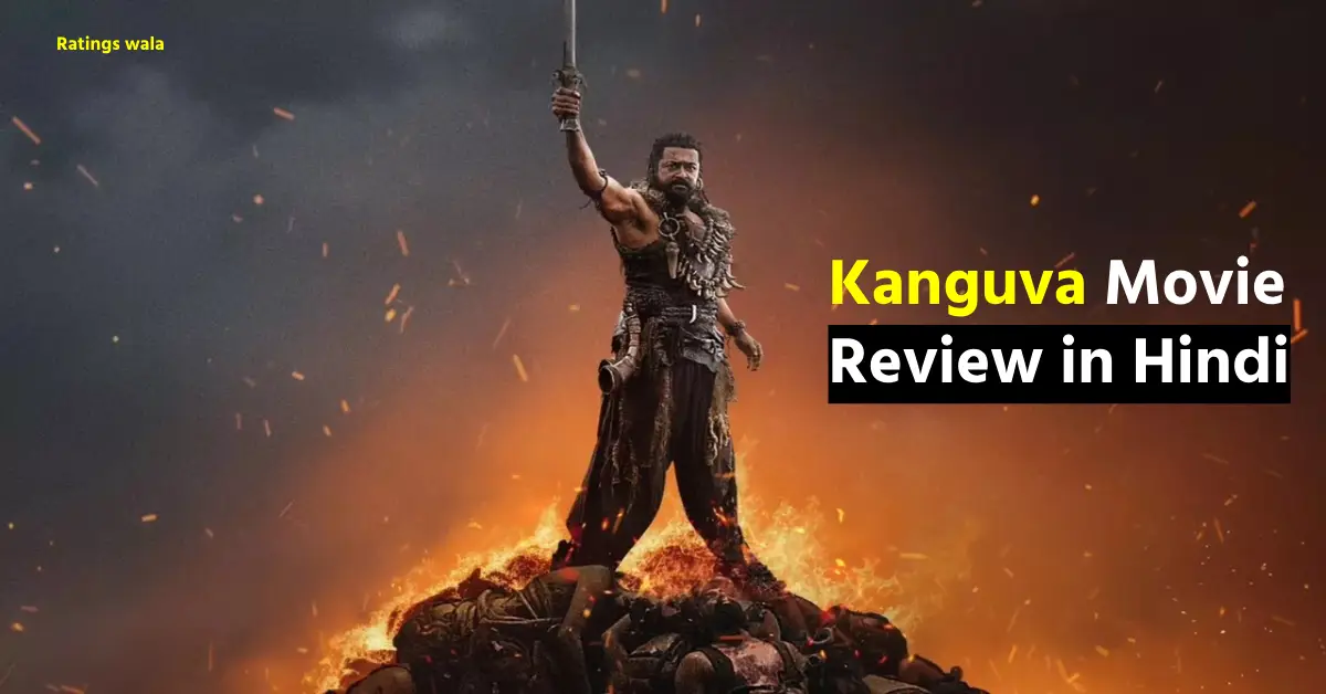 Kanguva Movie Review in Hindi, Budget, Box office collection